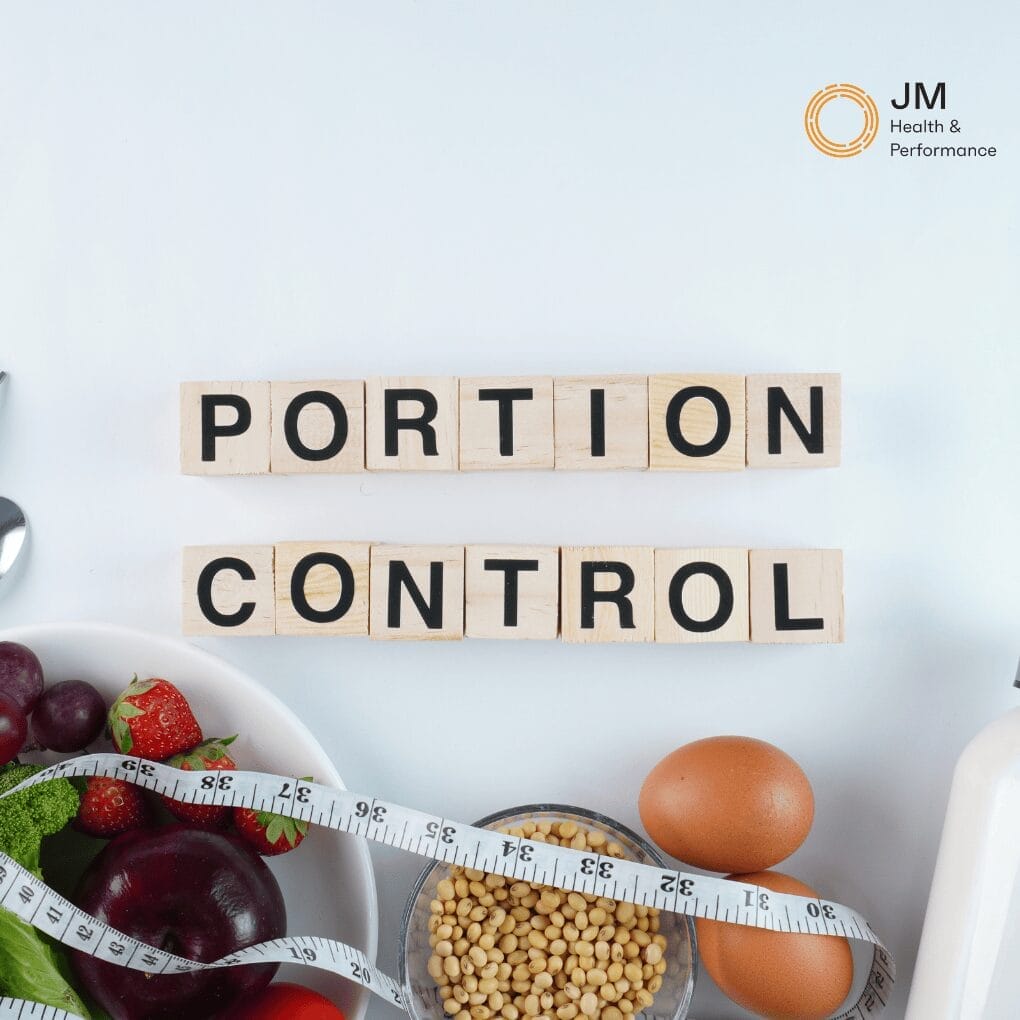 Understanding Portion Control for Weight Loss - JM Health & Performance